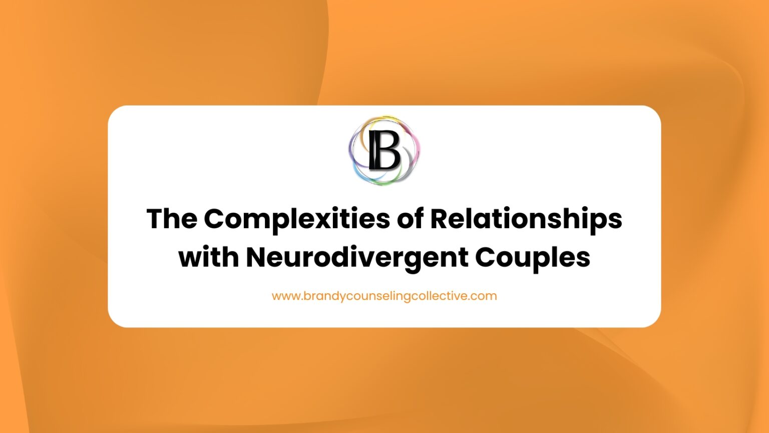 Navigating Complex Relationships | Brandy Counseling Collective